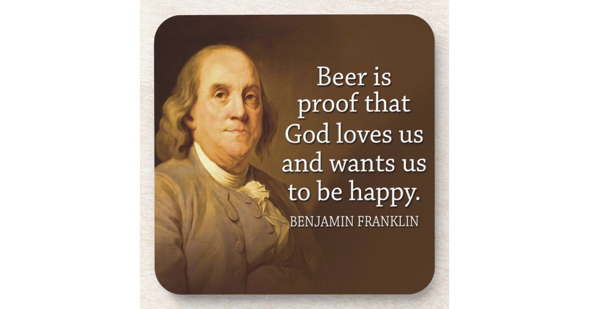 Ben Franklin Quote on Beer Coaster | Zazzle