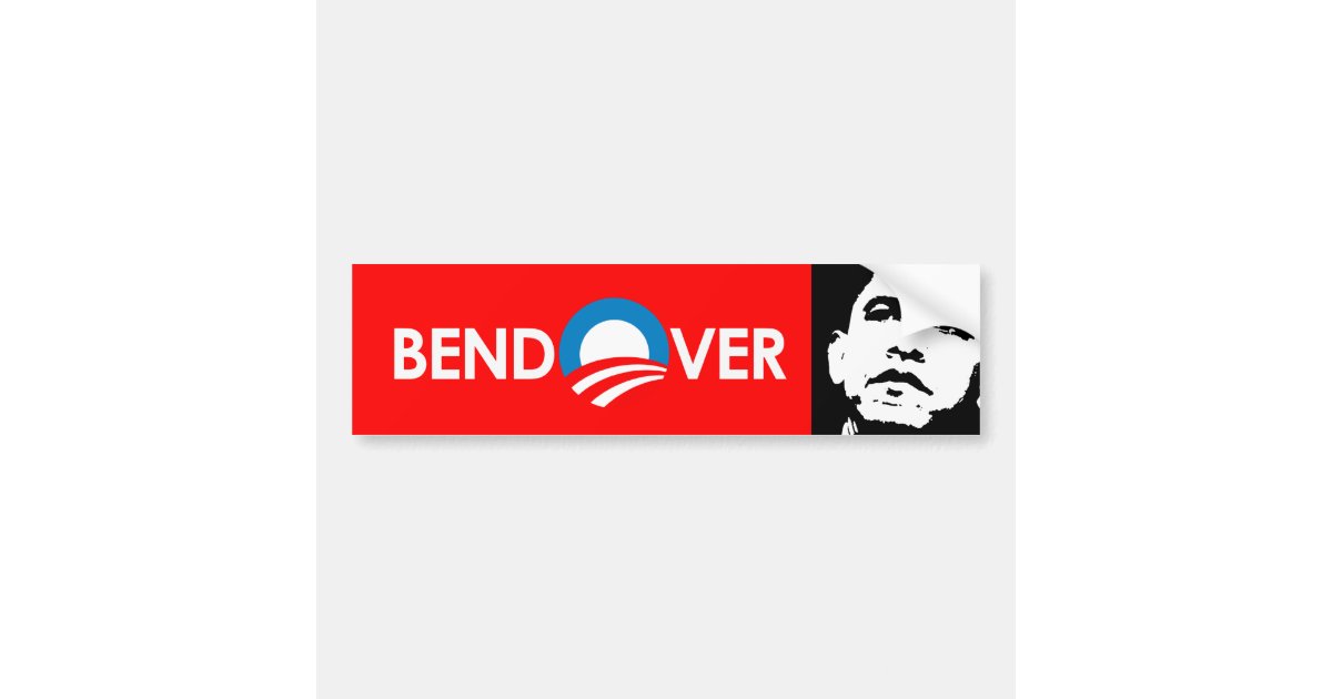 BEND OVER BUMPER STICKER | Zazzle