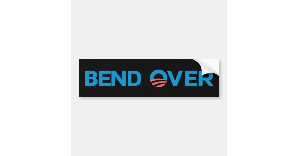 Bend Over Bumper Sticker | Zazzle.com