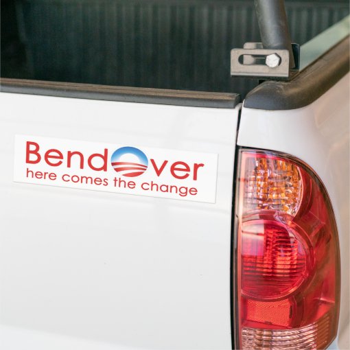 Bend Over for Barack Obamas Change nobama Bumper Sticker | Zazzle