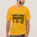 BENGHAZI, Never forget,T-shirts T-Shirt | Zazzle