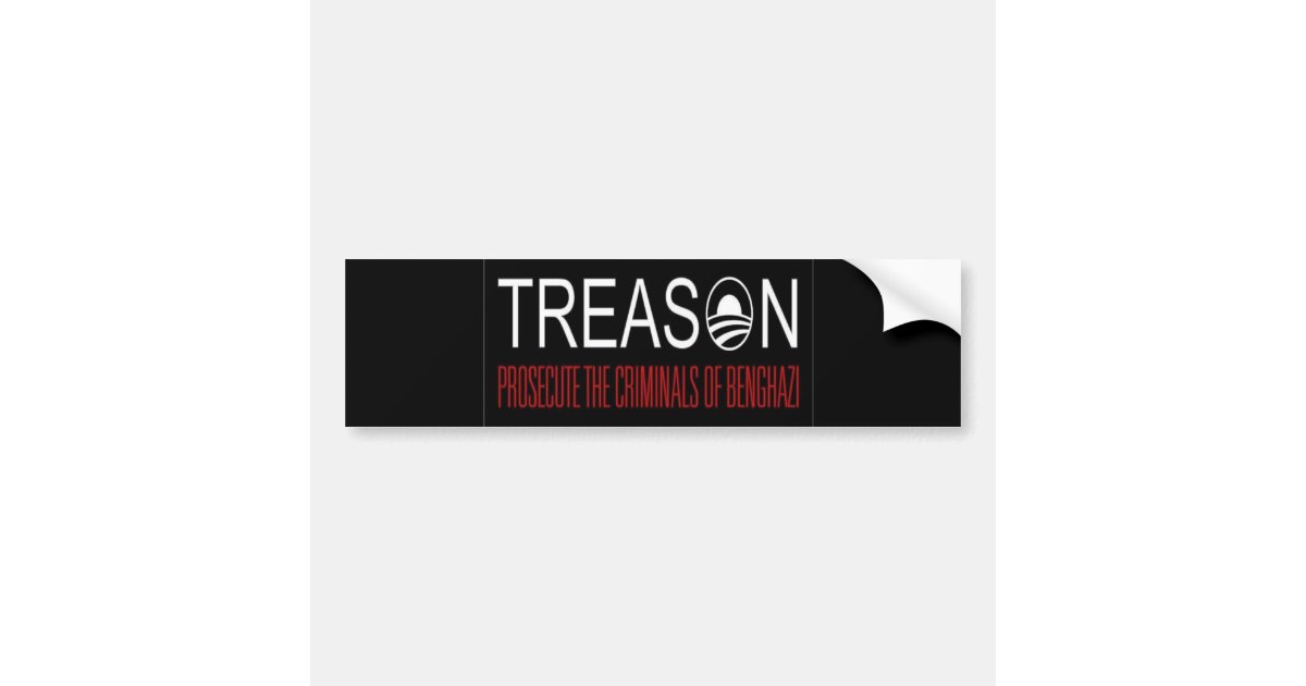 Benghazi Treason Bumper Sticker | Zazzle