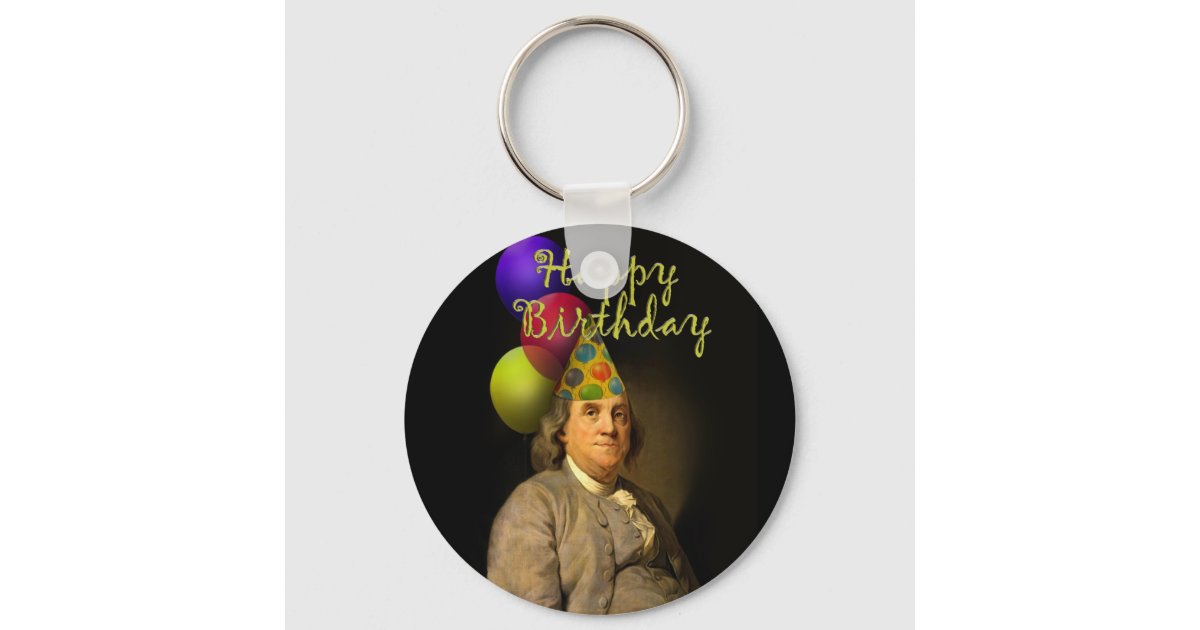 Benjamin Franklin Happy Birthday Keychain | Zazzle