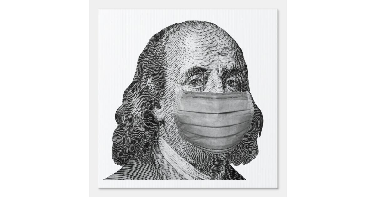 Benjamin Franklin in mask Sign | Zazzle