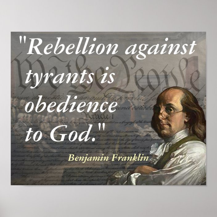 Benjamin Franklin Quote on Rebellion Poster | Zazzle.com
