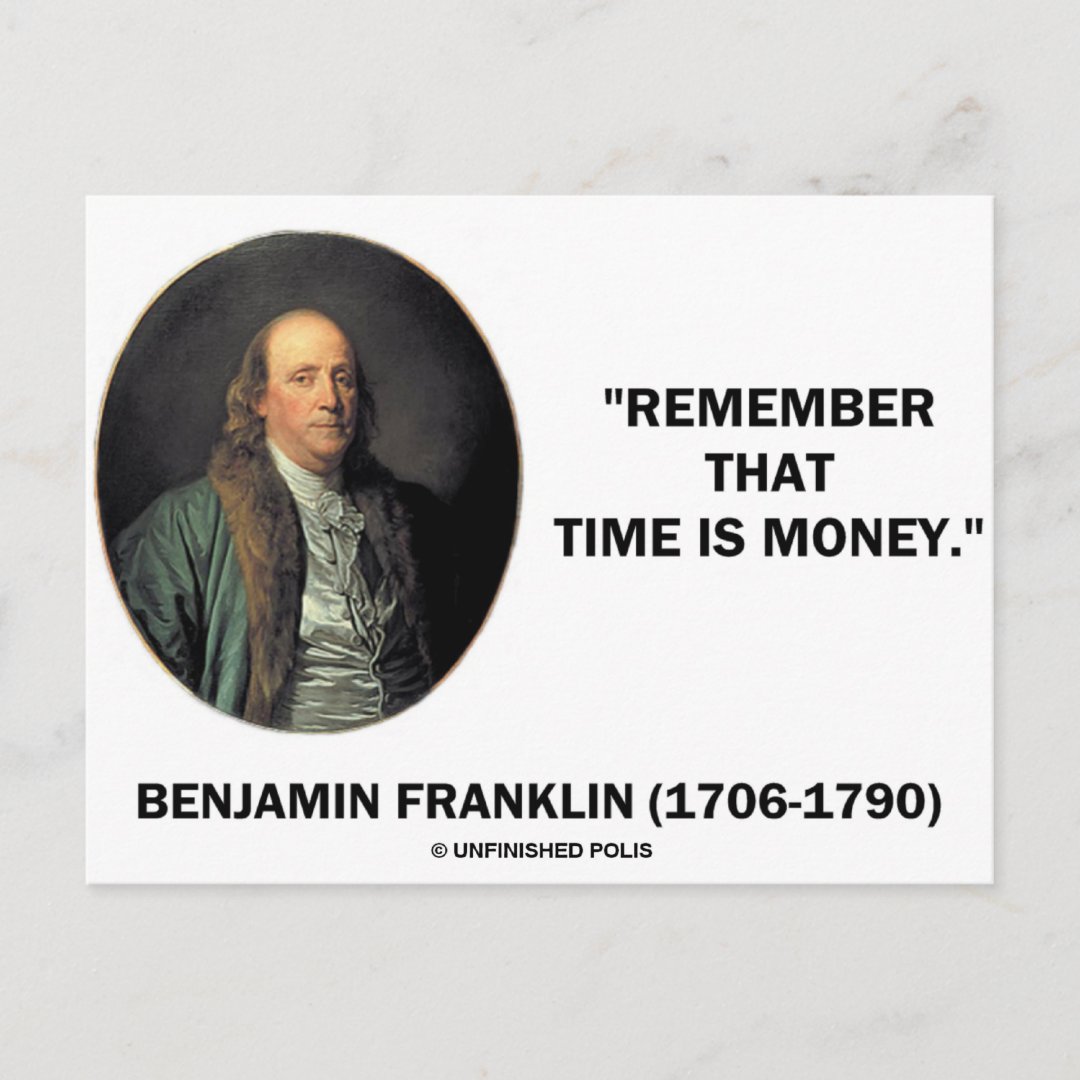 Benjamin Franklin Remember Time Is Money Quote Postcard | Zazzle
