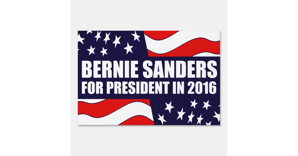 Bernie Sanders 2016 Sign | Zazzle