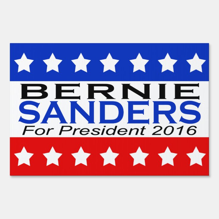 Bernie Sanders for President 2016 Campaign Sign | Zazzle