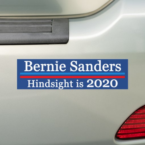 Bernie Sanders Hindsight is 2020 Bumper Sticker | Zazzle
