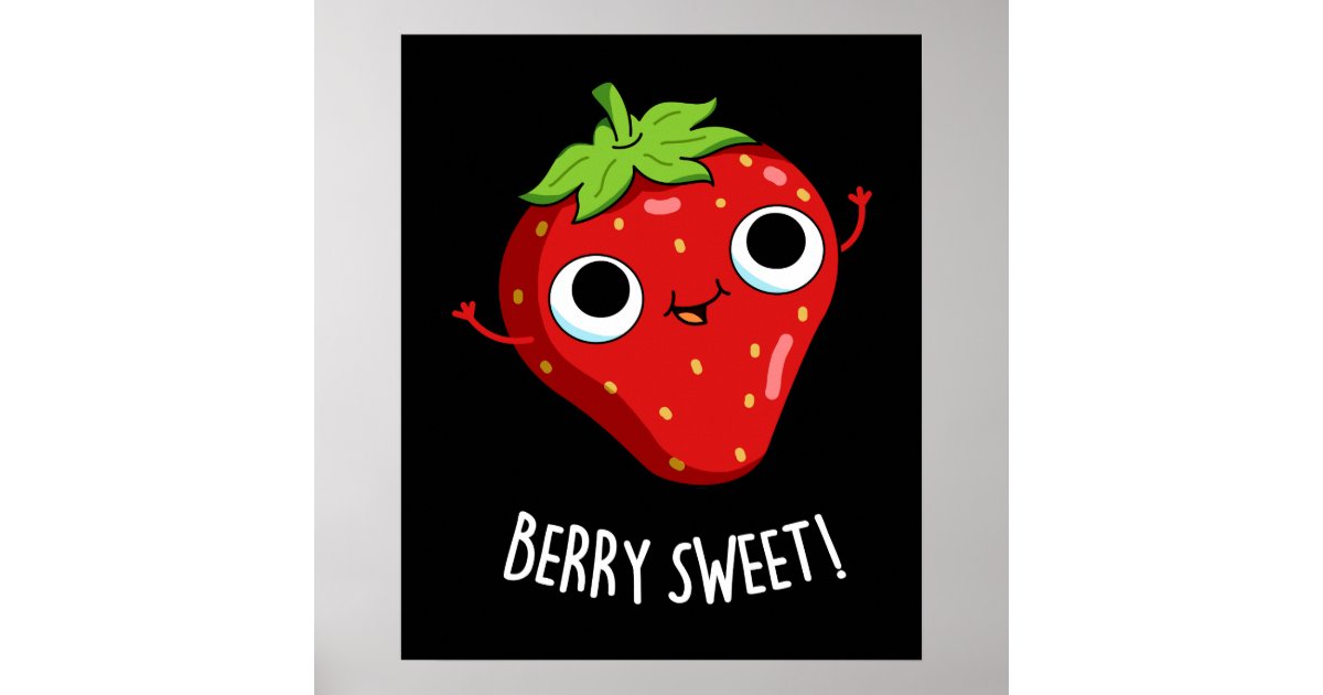 Berry Sweet Funny Strawberry Pun Dark BG Poster | Zazzle