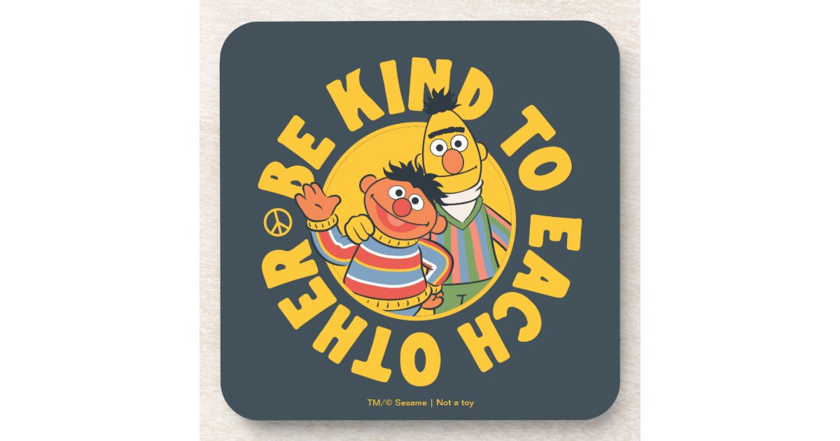 Bert and Ernie | Be Kind to Each Other Beverage Coaster | Zazzle