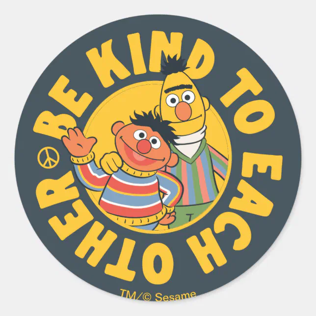 Bert and Ernie | Be Kind to Each Other Classic Round Sticker | Zazzle