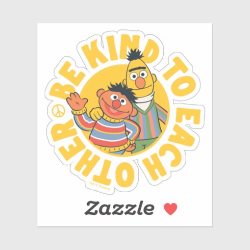 Bert and Ernie | Be Kind to Each Other Sticker | Zazzle