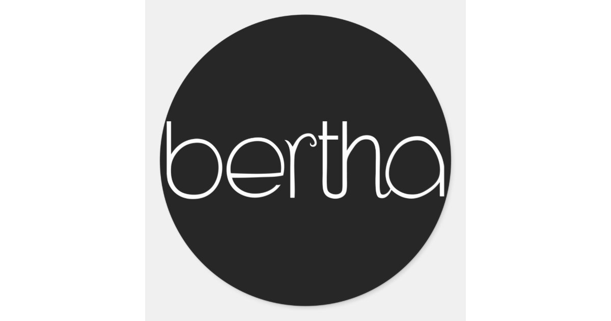 Bertha white Sticker | Zazzle