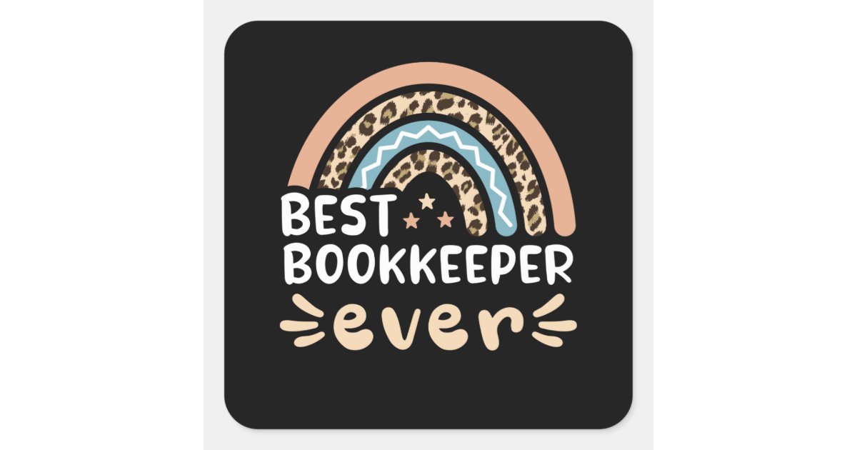 Best Bookkeeper ever Leopard Rainbow Gift Mom Square Sticker | Zazzle