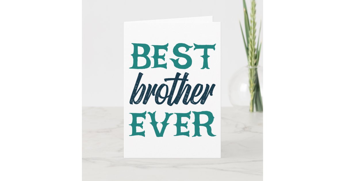 Best Brother Ever Card | Zazzle