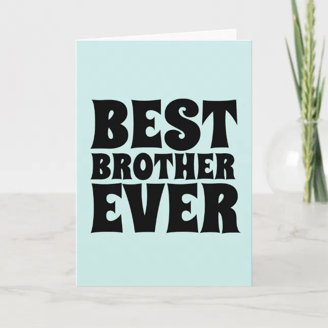 BEST BROTHER EVER GREETING CARDS | Zazzle