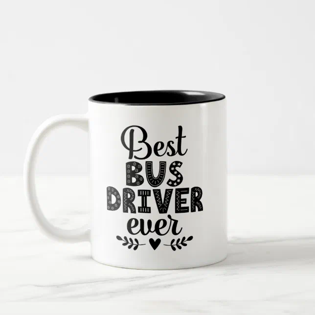 Best Bus Driver Ever Two-Tone Coffee Mug | Zazzle