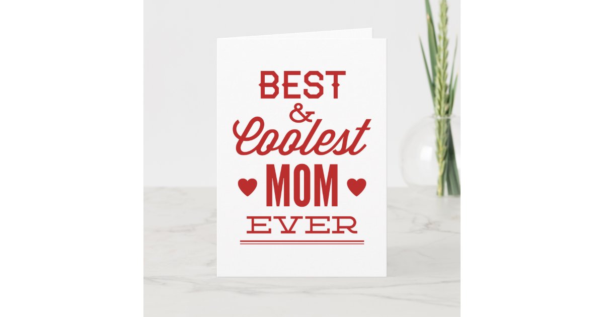 Best & Coolest Mom Ever Card | Zazzle