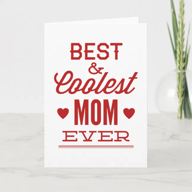 Best & Coolest Mom Ever Card | Zazzle