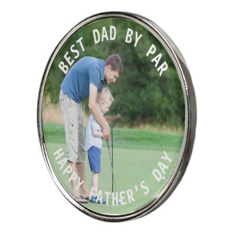 Best Dad By Par Happy Fathers Day Custom Photo Golf Ball Marker | Zazzle