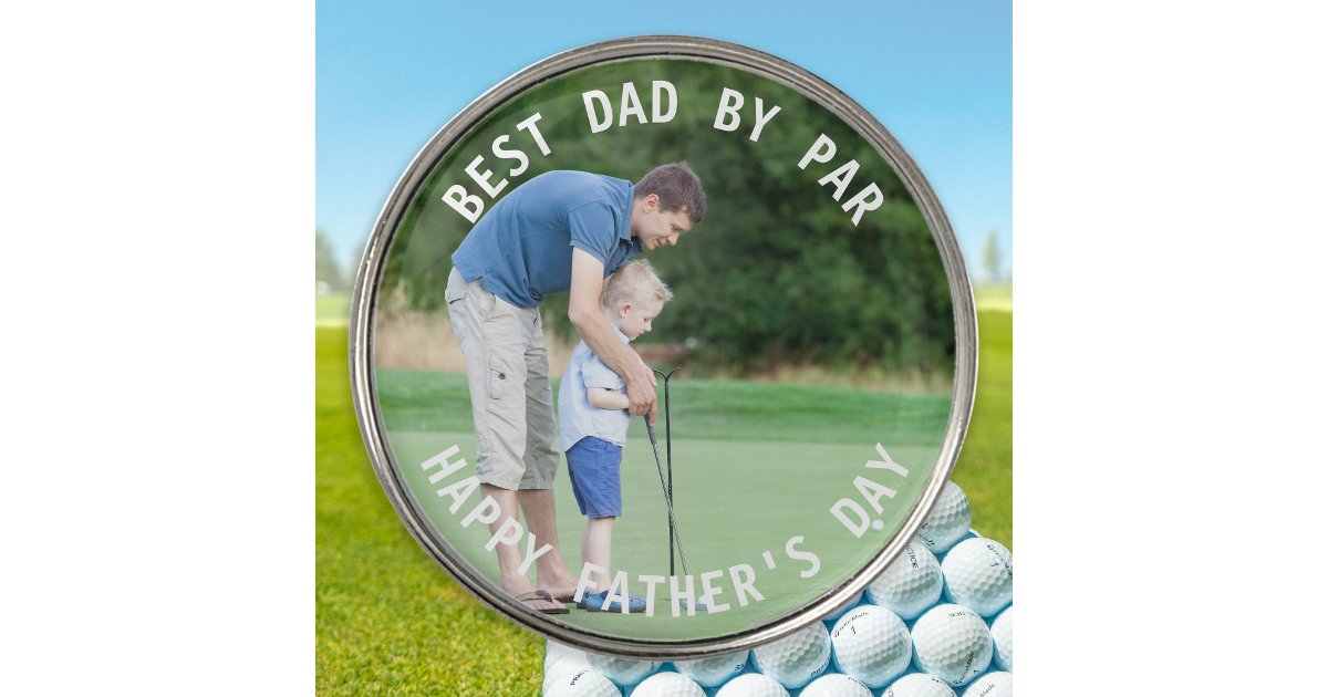 Best Dad By Par Happy Fathers Day Custom Photo Golf Ball Marker | Zazzle