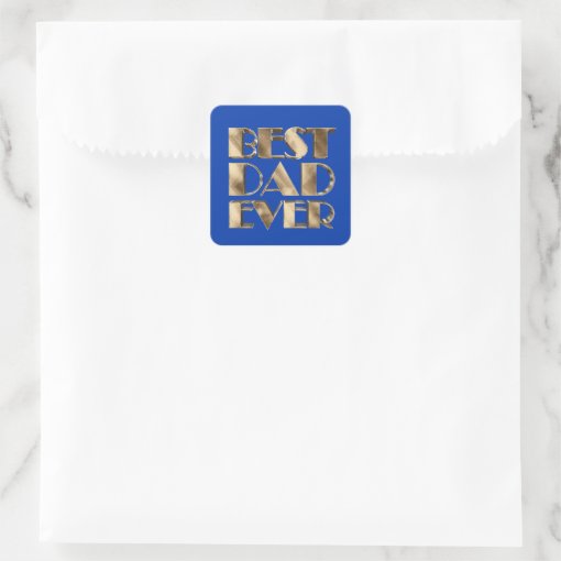 Best Dad Ever Blue Faux Gold Foil Typography Square Sticker | Zazzle