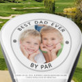 BEST DAD EVER BY PAR One Photo Golf Head Cover | Zazzle