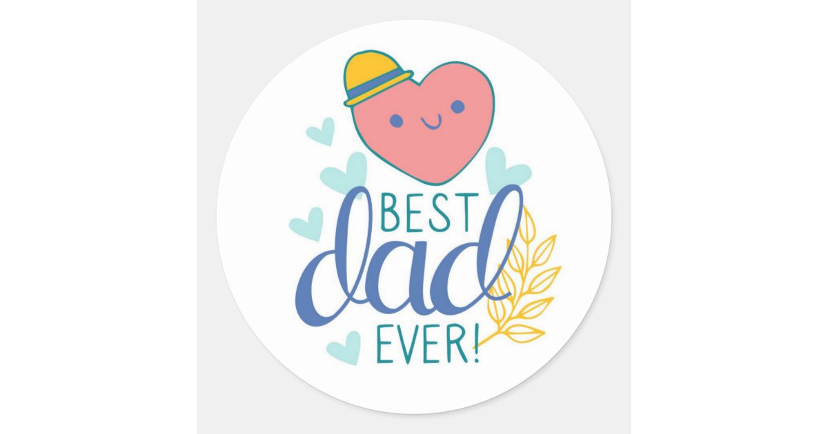 Best Dad Ever Classic Round Sticker | Zazzle