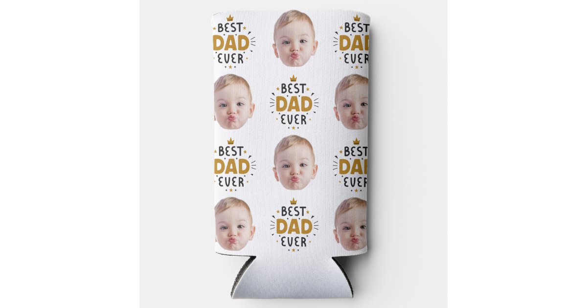 Best Dad Ever Custom Funny Face Baby Kids Photo Seltzer Can Cooler | Zazzle