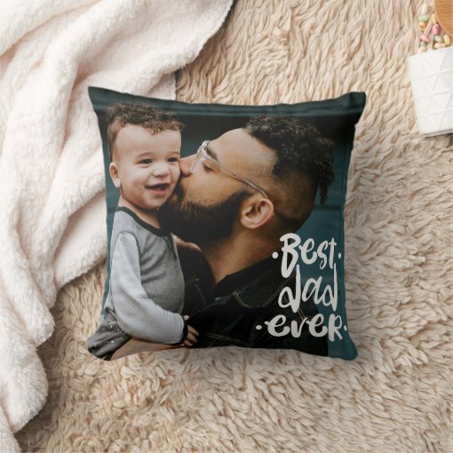 Best Dad ever Custom Photo Father's Day Gift Throw Pillow | Zazzle