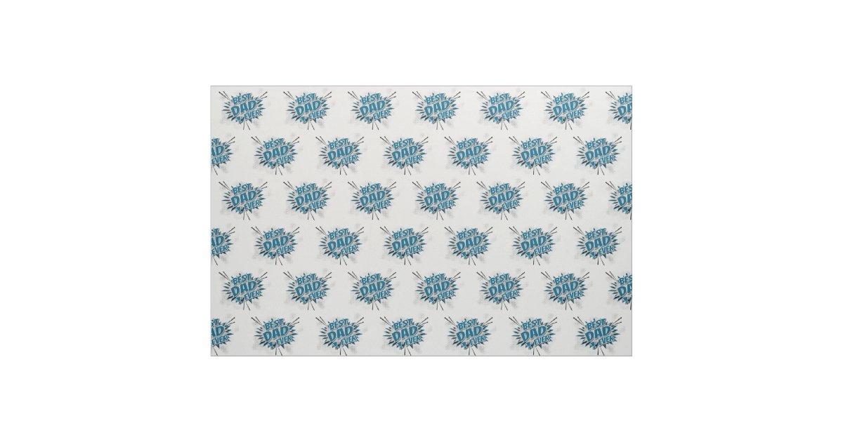 Best Dad Ever Fabric | Zazzle