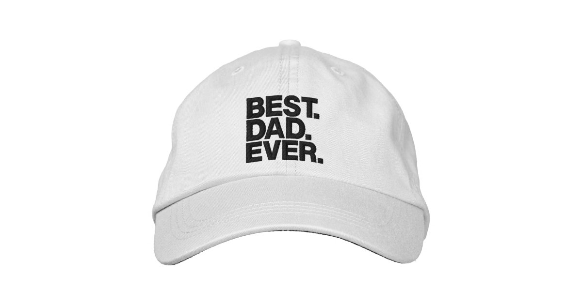 BEST. DAD. EVER. Father's Day Funny hat for Dad | Zazzle