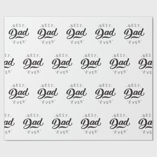Best Dad Ever Father's Day Gift Happy Dad's Day Wrapping Paper | Zazzle