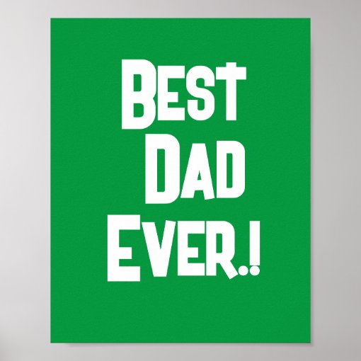 Best Dad Ever Fathers Day Poster | Zazzle
