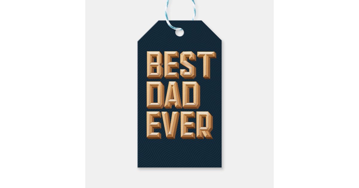 Best Dad Ever / Gift Tag | Zazzle