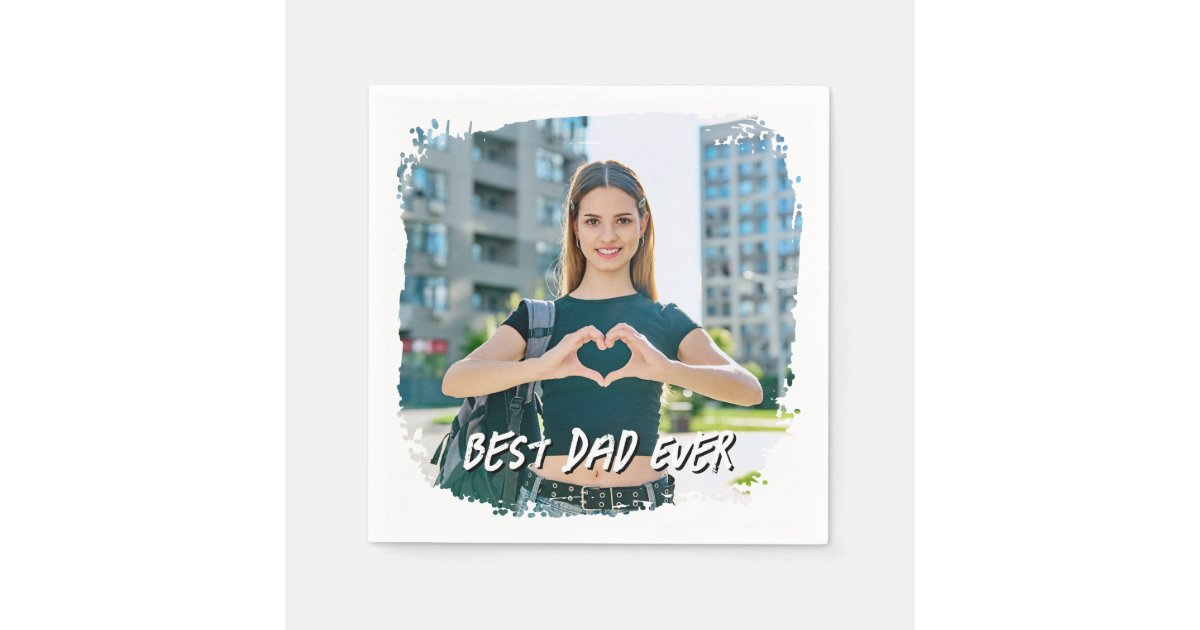 Best Dad Ever Grunge Border Photo Napkins | Zazzle