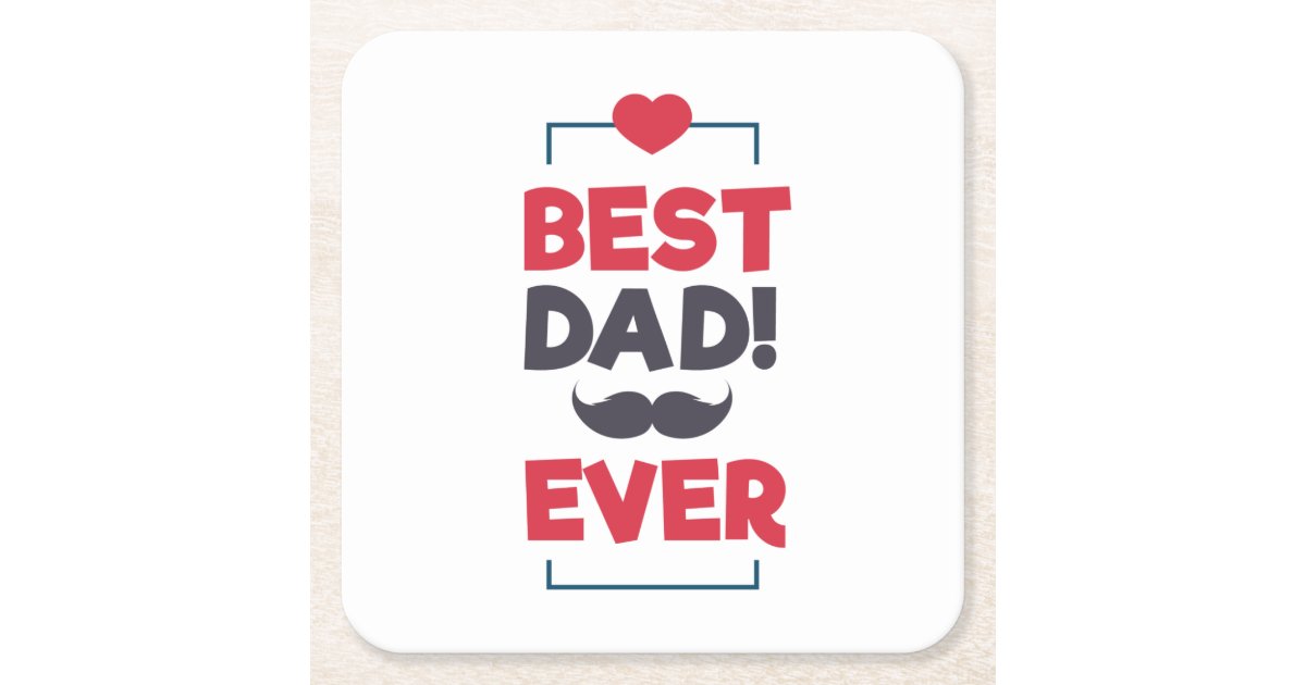 Best Dad Ever Happy Father's Day | Coaster | Zazzle
