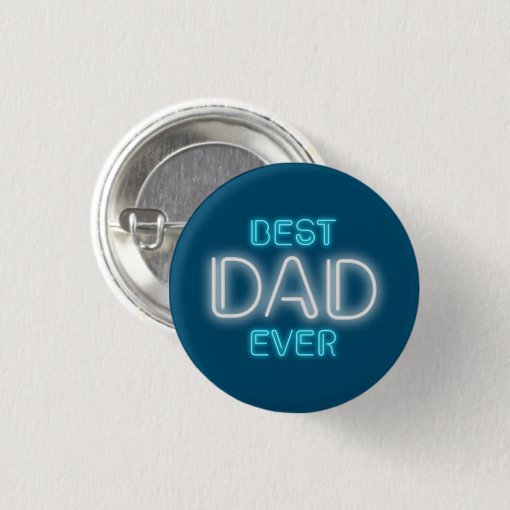 Best Dad Ever Happy Father's Day | Pin Button | Zazzle