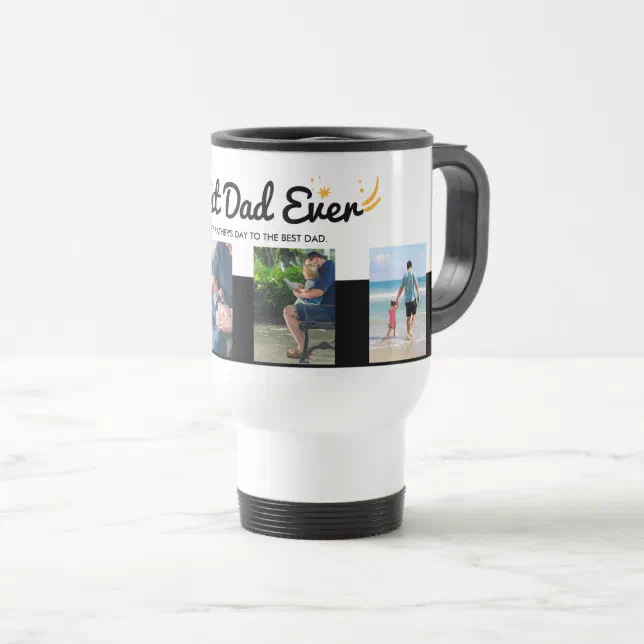 BEST DAD EVER Photo Collage Father's Day Custom Travel Mug | Zazzle