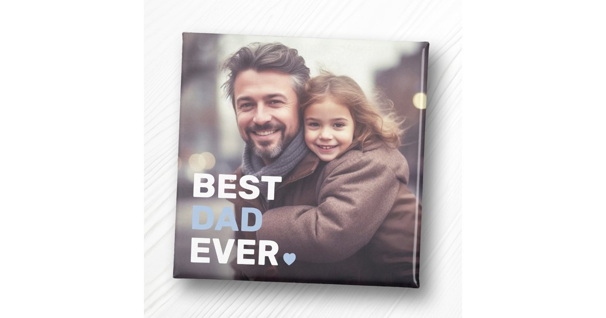 Best dad ever photo hearts fathers day magnet | Zazzle