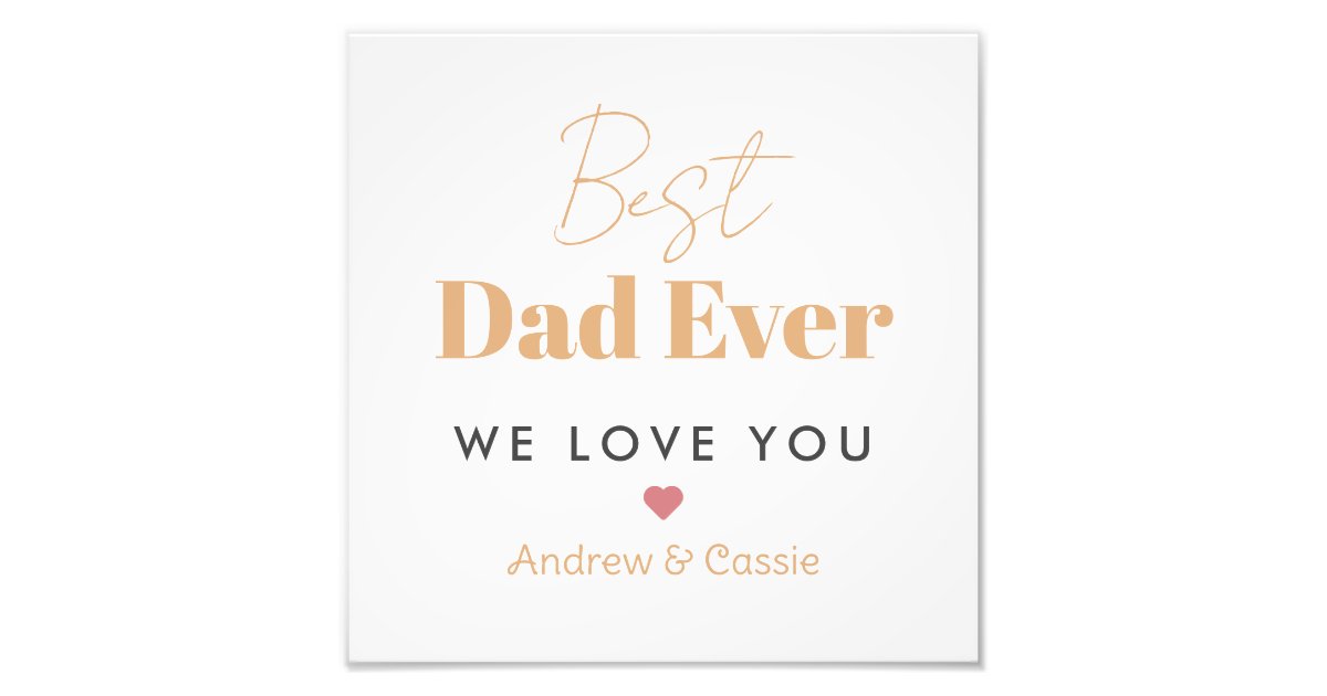 Best dad ever photo print | Zazzle