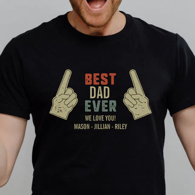 Best Dad Ever Pointing Fingers Custom Kids Names T-Shirt | Zazzle