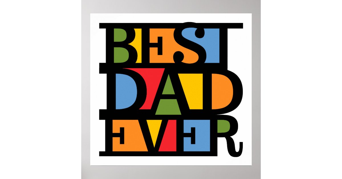 BEST DAD EVER poster | Zazzle