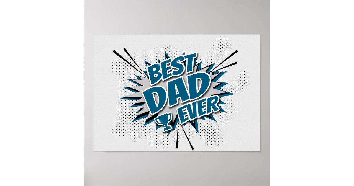 Best Dad Ever Poster | Zazzle