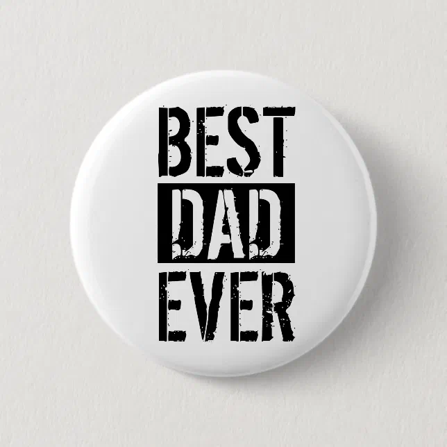 Best Dad Ever Simple Father's Day Gift Button | Zazzle