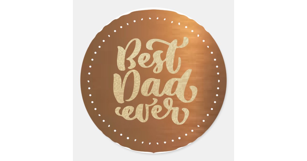 Best Dad Ever:- Sticker | Zazzle