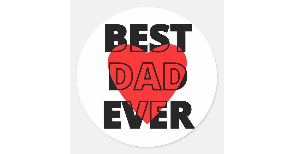 Best Dad Ever Sticker | Zazzle