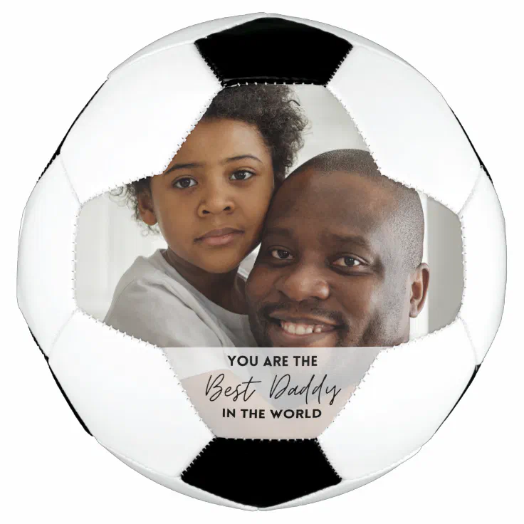 Best Daddy In The World Father's Day Photo Soccer Ball | Zazzle