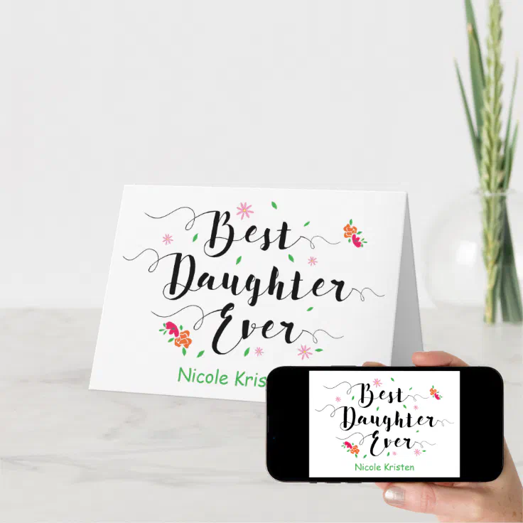 Best Daughter Ever Encouragement, with flowers Card | Zazzle